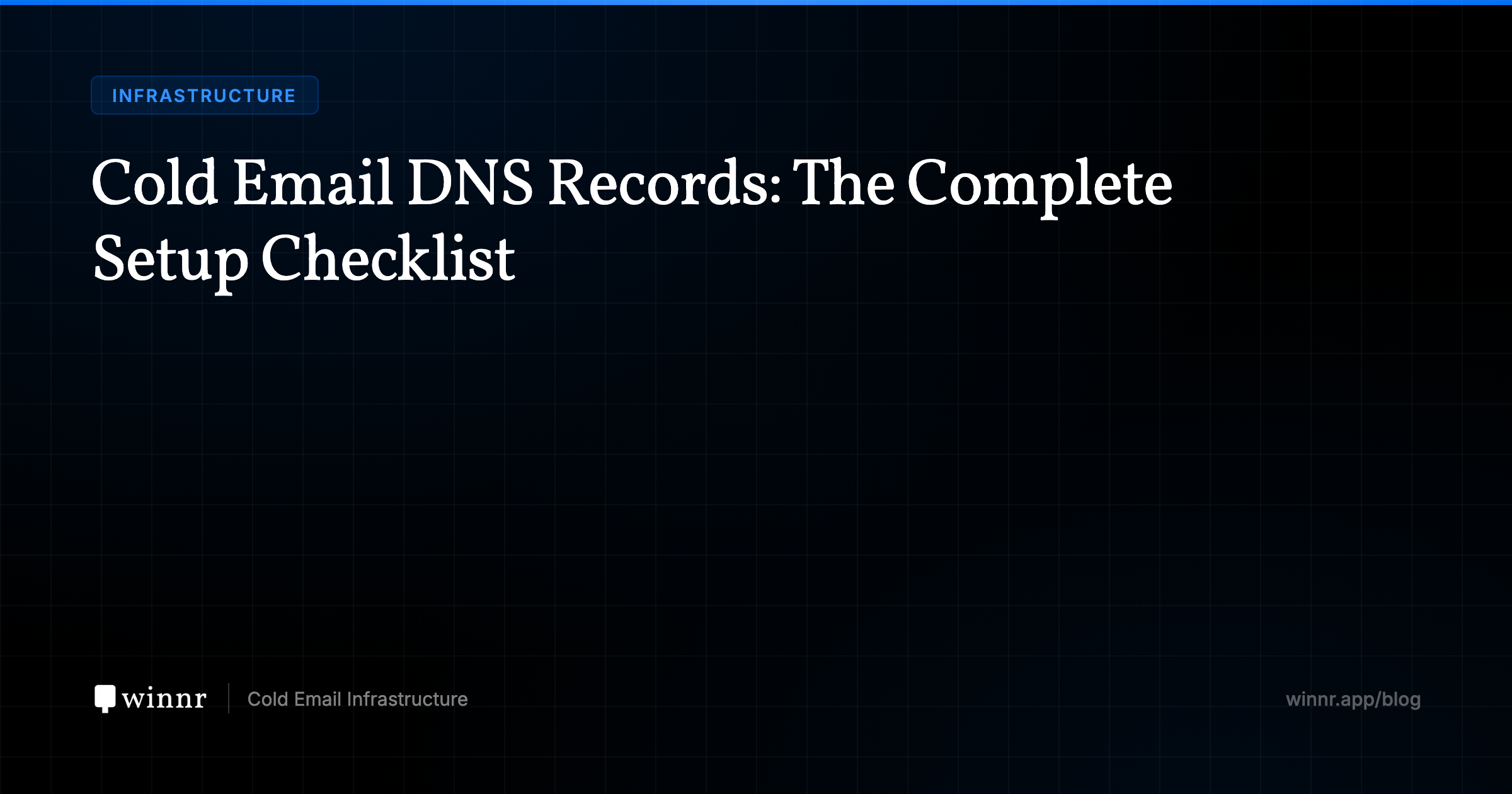 Cold Email DNS Records: The Complete Setup Checklist for 2026